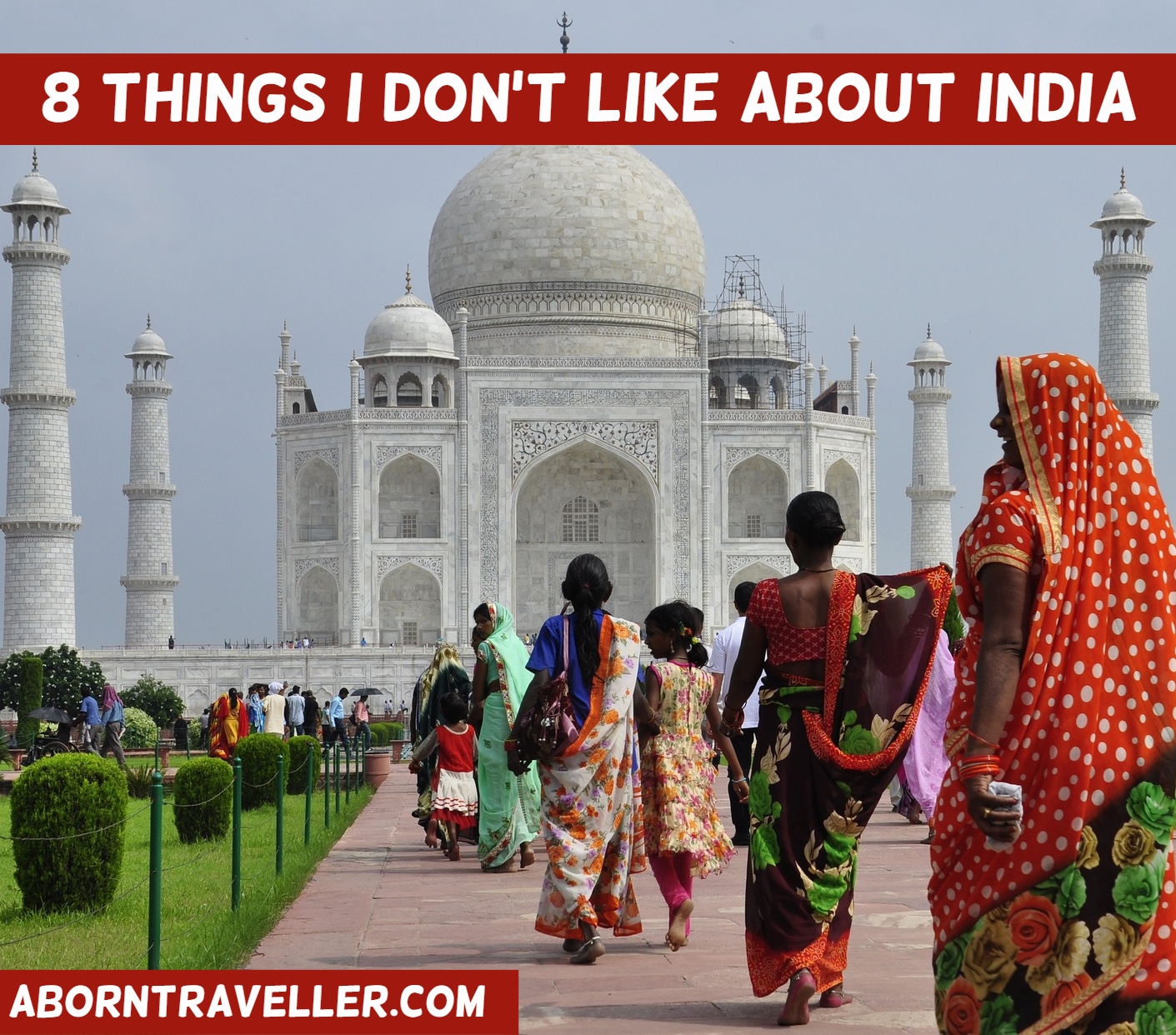 8 things I don’t like about India - A Born Traveller